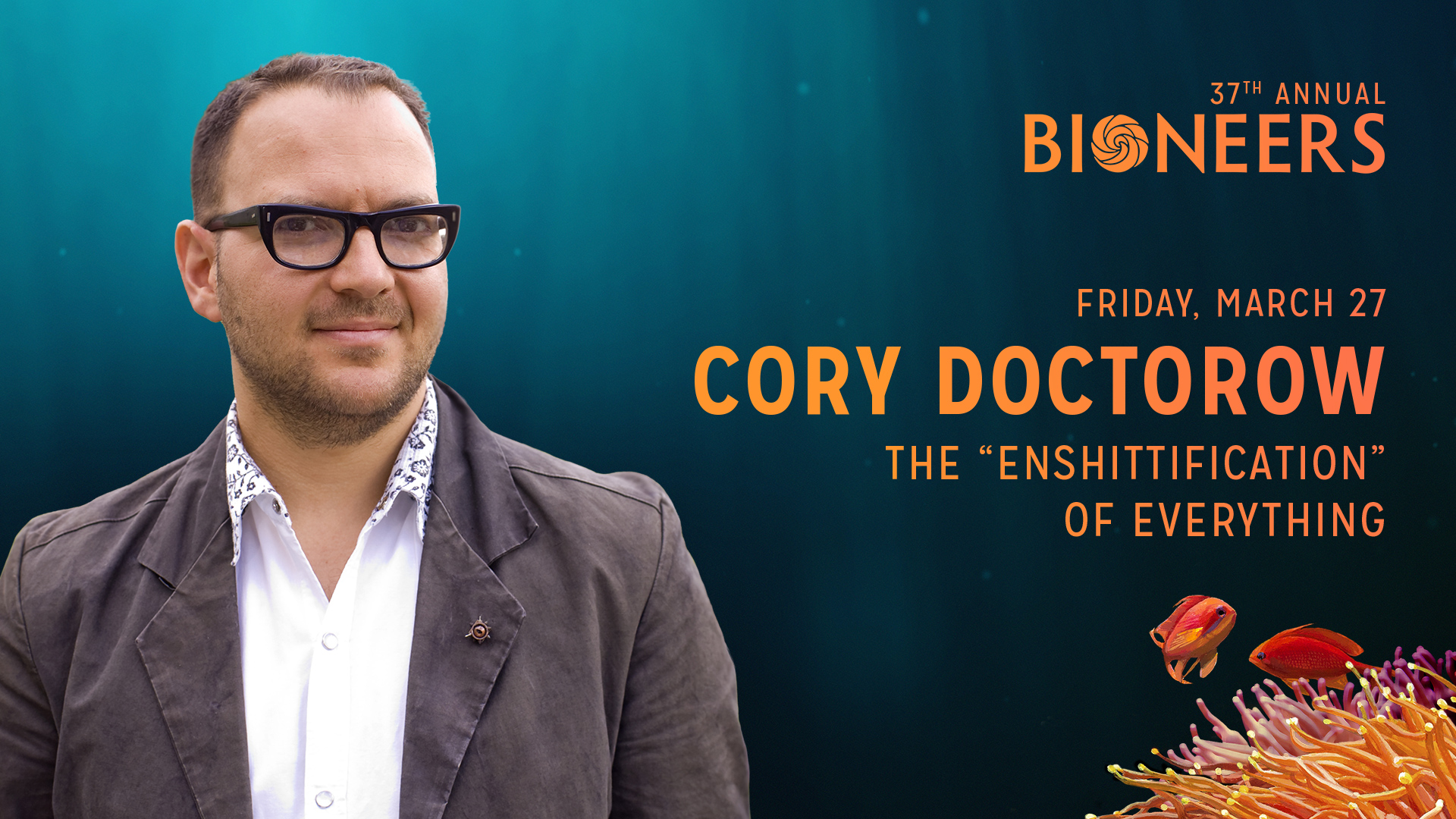 Cory Doctorow - The “Enshittification” of Everything - Bioneers Conference